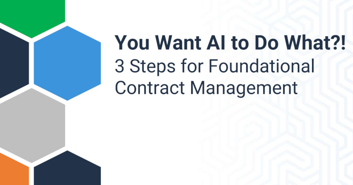 You Want Ai To Do What 3 Steps For Foundational Contract Management